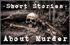 Murder Story: Short Murder Stories with Mystery – Short Stories