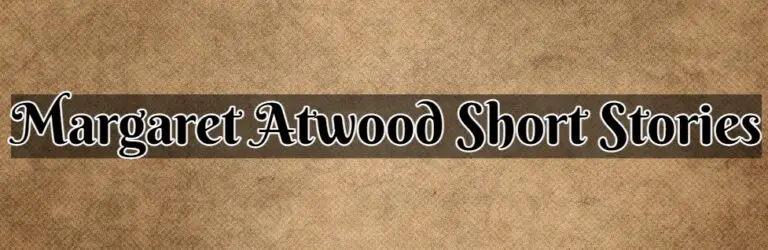 Margaret Atwood Short Stories + PDF & Collections – Short Story Guide: