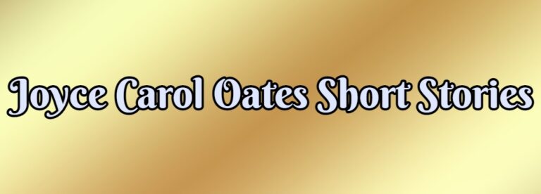 Joyce Carol Oates Short Stories List & Collections – Short Story Guide: