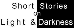 Short Stories About Light and Darkness – Short Story Guide: