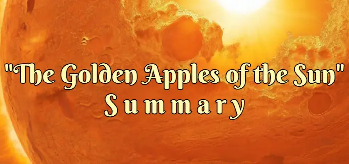 “The Golden Apples of the Sun” Summary: Ray Bradbury Short Story ...