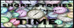 Short Stories About Time & Non Linear Short Stories – Short Story Guide: